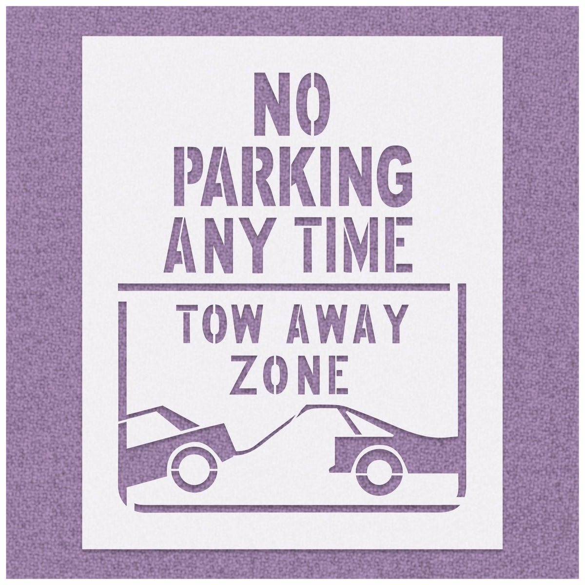 No Parking Anytime Tow Away Zone Stencil | Stencilmonkey – Stencil Monkey