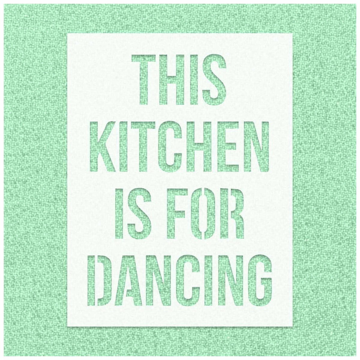 Is This Kitchen for Dancing Stencil | Stencilmonkey – Stencil Monkey